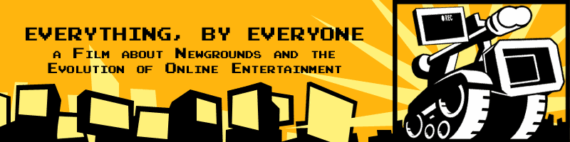 Everything, By Everyone - A Film About Newgrounds and the Evolution of Online Entertainment